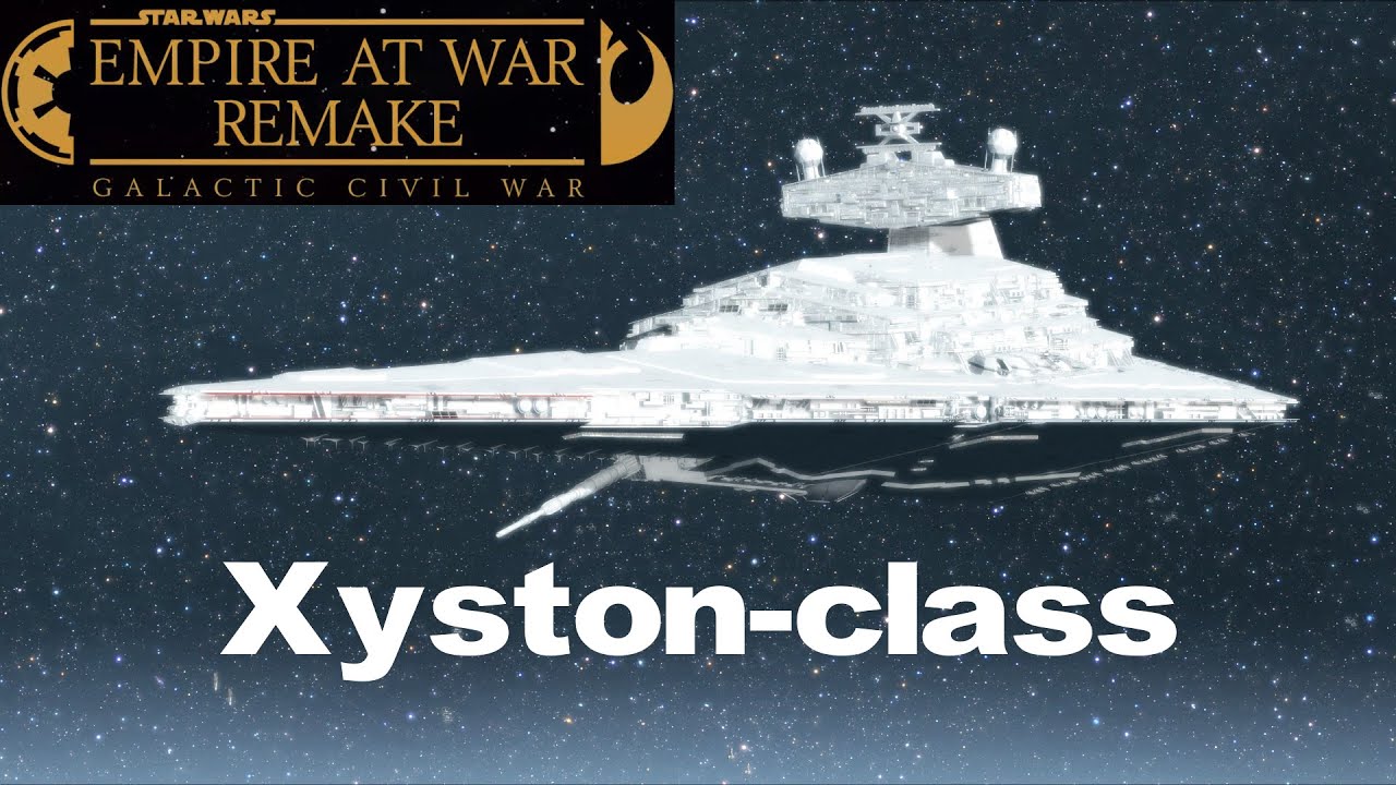 Star Wars Empire at War Remake Mod | Xyston-class Star Destroyer - YouTube