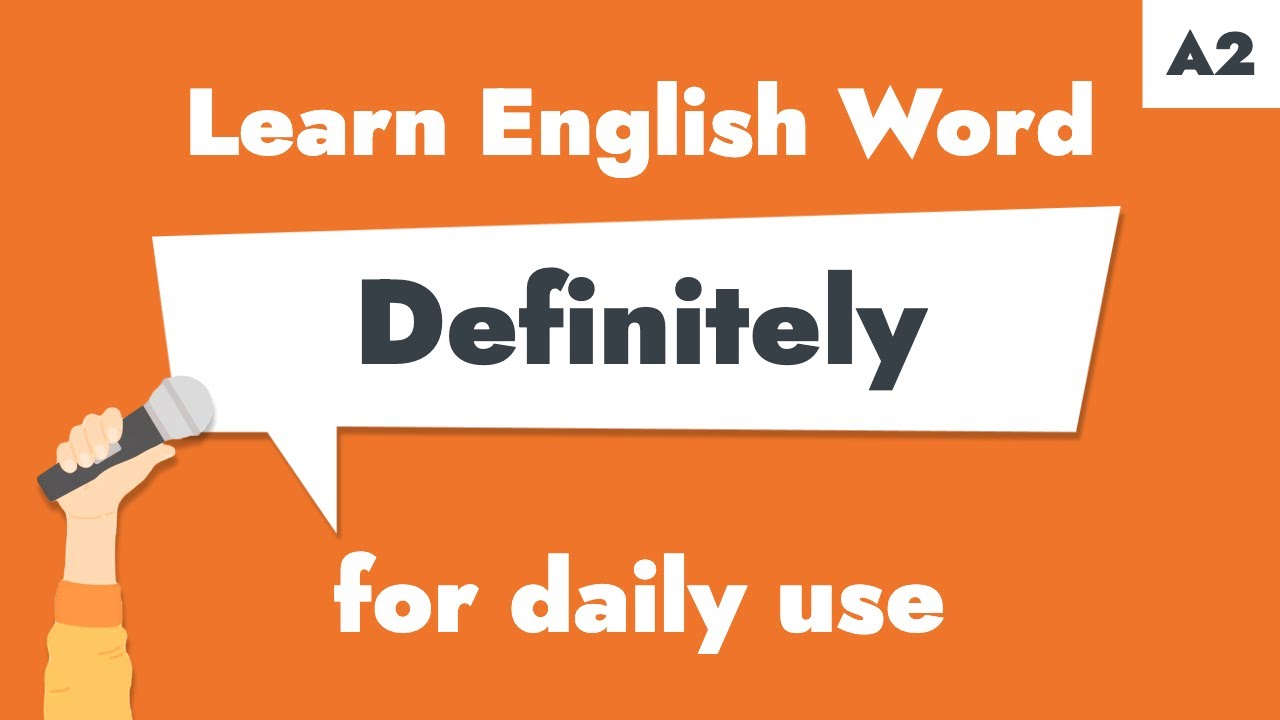 #025 – "Definitely" | Learn A2 English Adverb – Show confidence in your ...