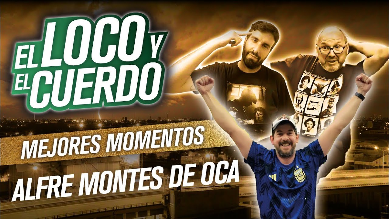 LO MEJOR DE ALFRE MONTES DE OCA EN EL LOCO Y EL CUERDO - YouTube
