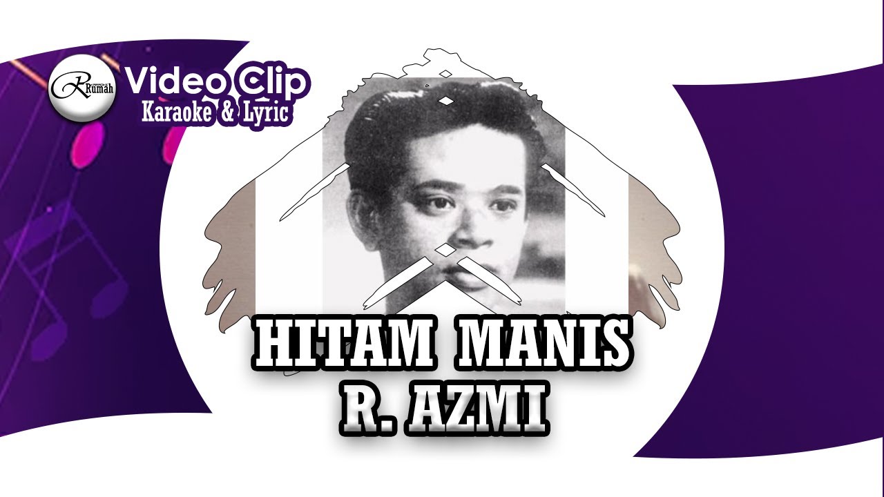 HITAM MANIS YANG HITAM MANIS - R AZMI KARAOKE & LIRIK - YouTube