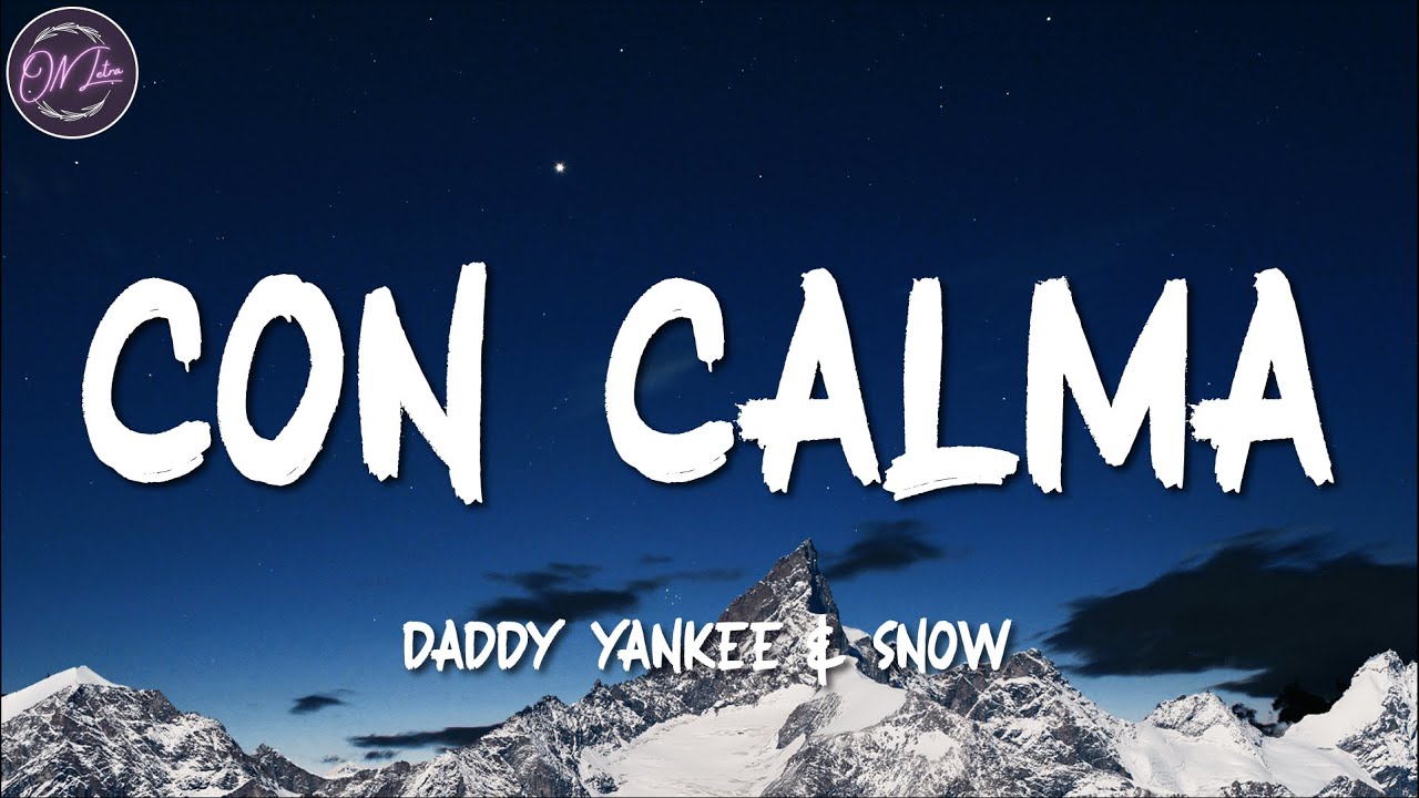 Daddy Yankee & Snow ╸Con Calma | Letra/Lyrics - YouTube