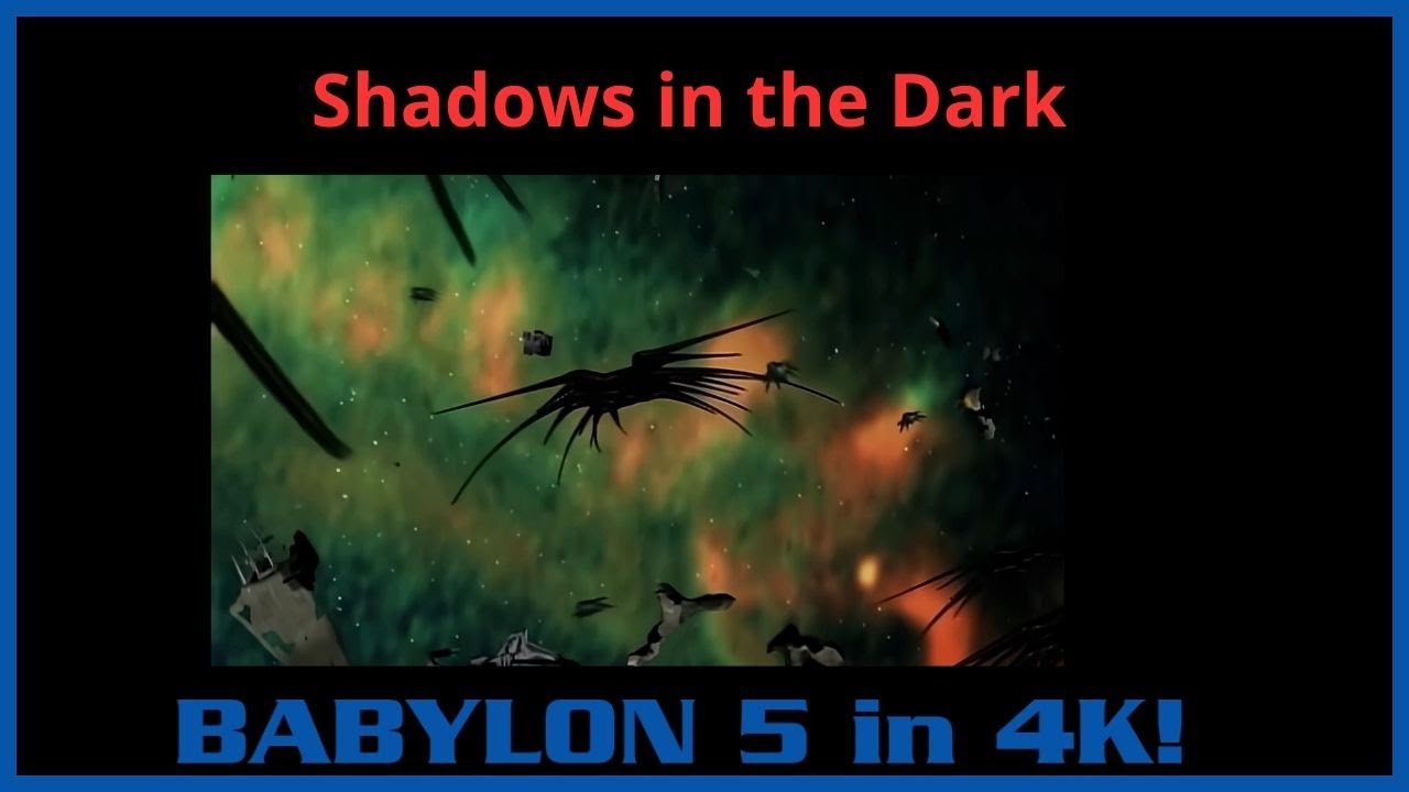 Babylon 5 - Shadows Stiring in the Dark - 4K - - YouTube