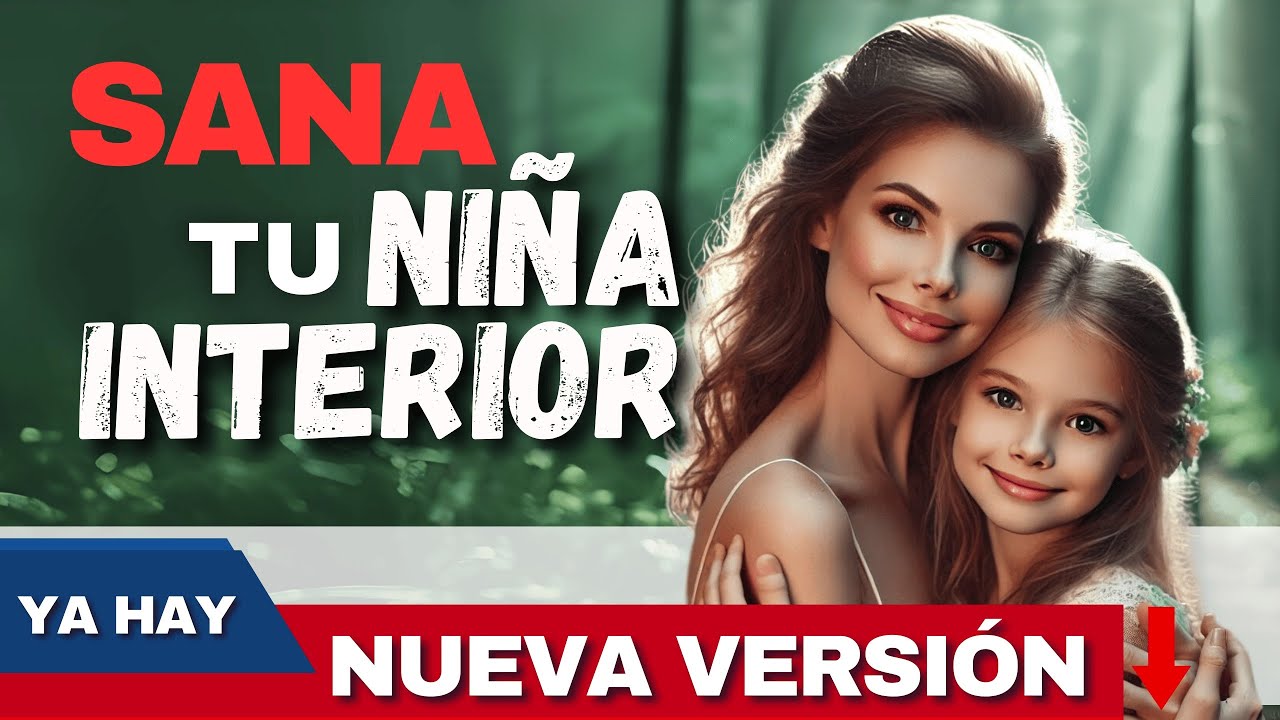Meditación para SANAR tu NIÑA INTERIOR 👧 | Supera Traumas de la ...