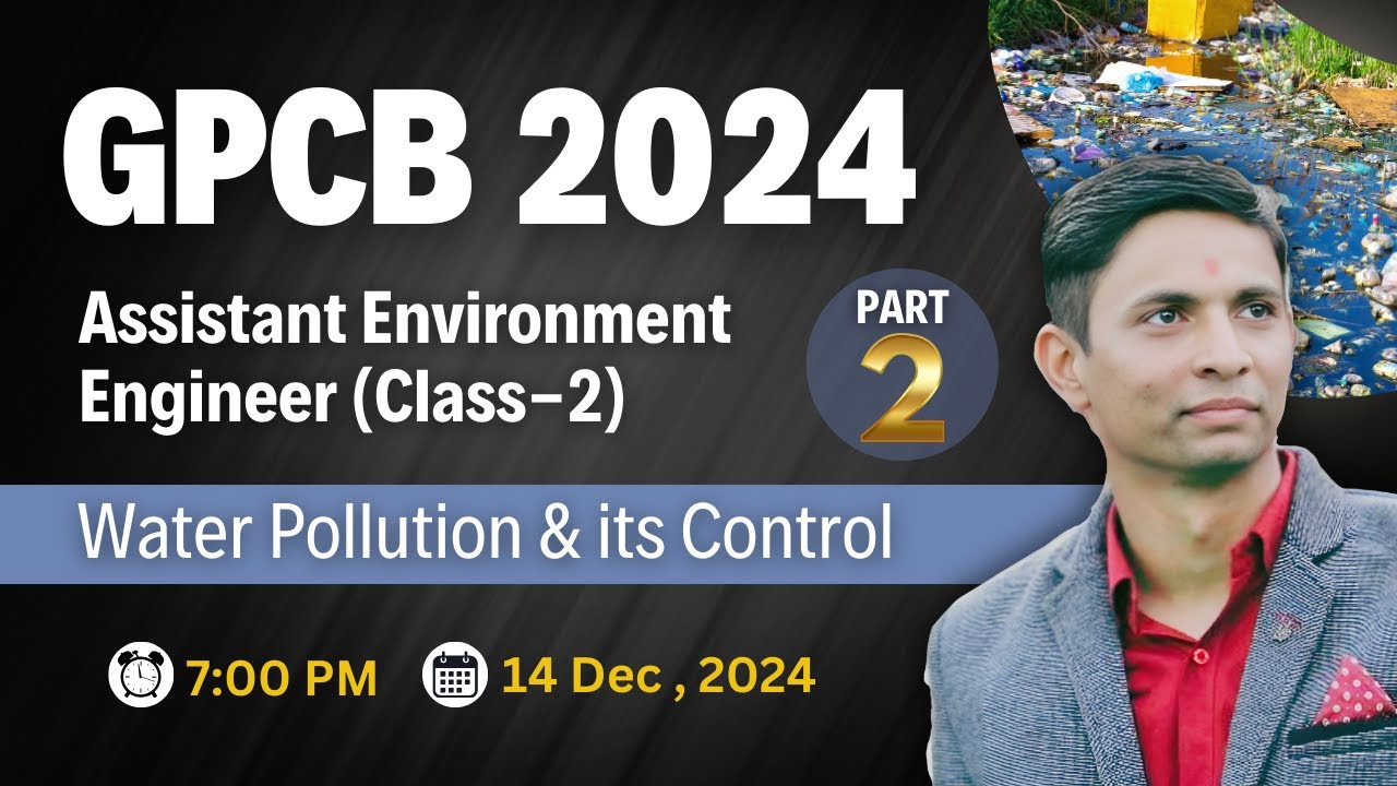 Water Pollution & its control (Part 2) | GPCB 2024 - Assistant Environment Engineer | Class 2 ...