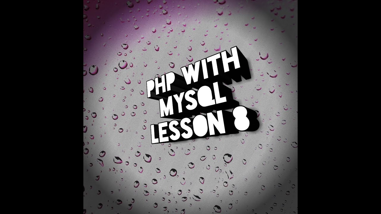 Php With Mysql Lesson 8 Youtube 2115
