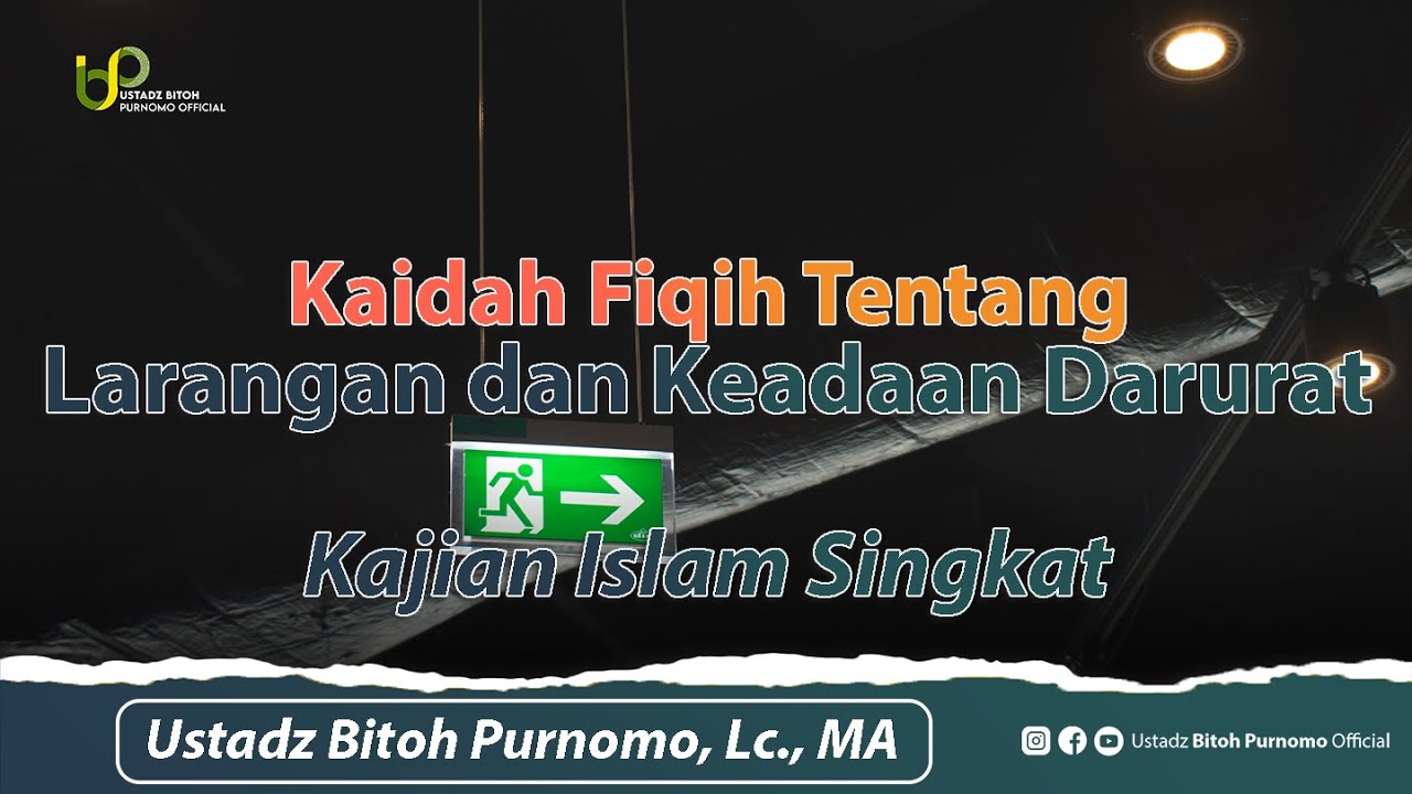 Kaidah Fiqih Larangan dan Keadaan Darurat dalam Islam - Ustadz Bitoh ...