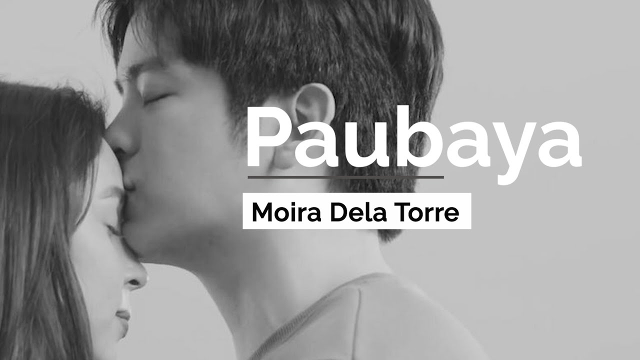 Paubaya - Moira Dela Torre (Lyrics) | Joshlia closure [Valentines day ...