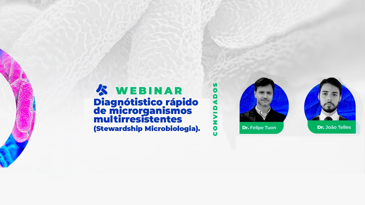 Webinar: Diagnóstico rápido de microrganismos multirresistentes com Dr ...