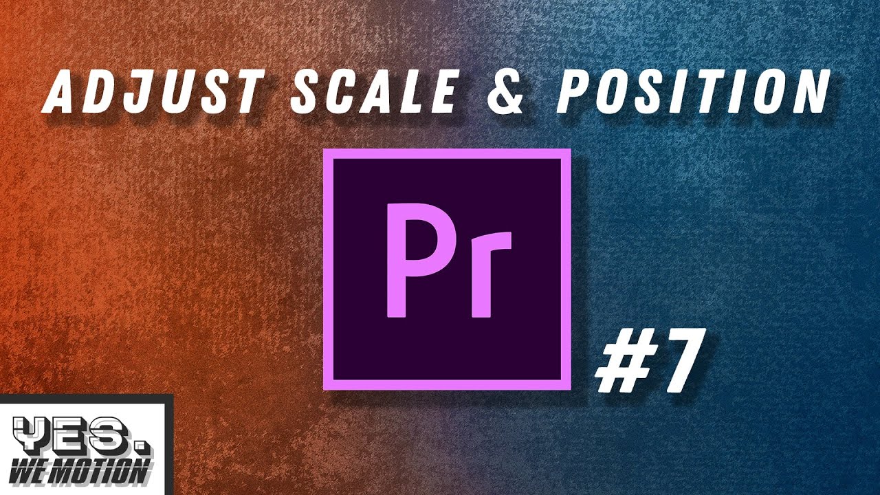 TUTORIAL & BELAJAR DASAR ADOBE PREMIERE PRO CC | DASAR ADJUST SCALE ...