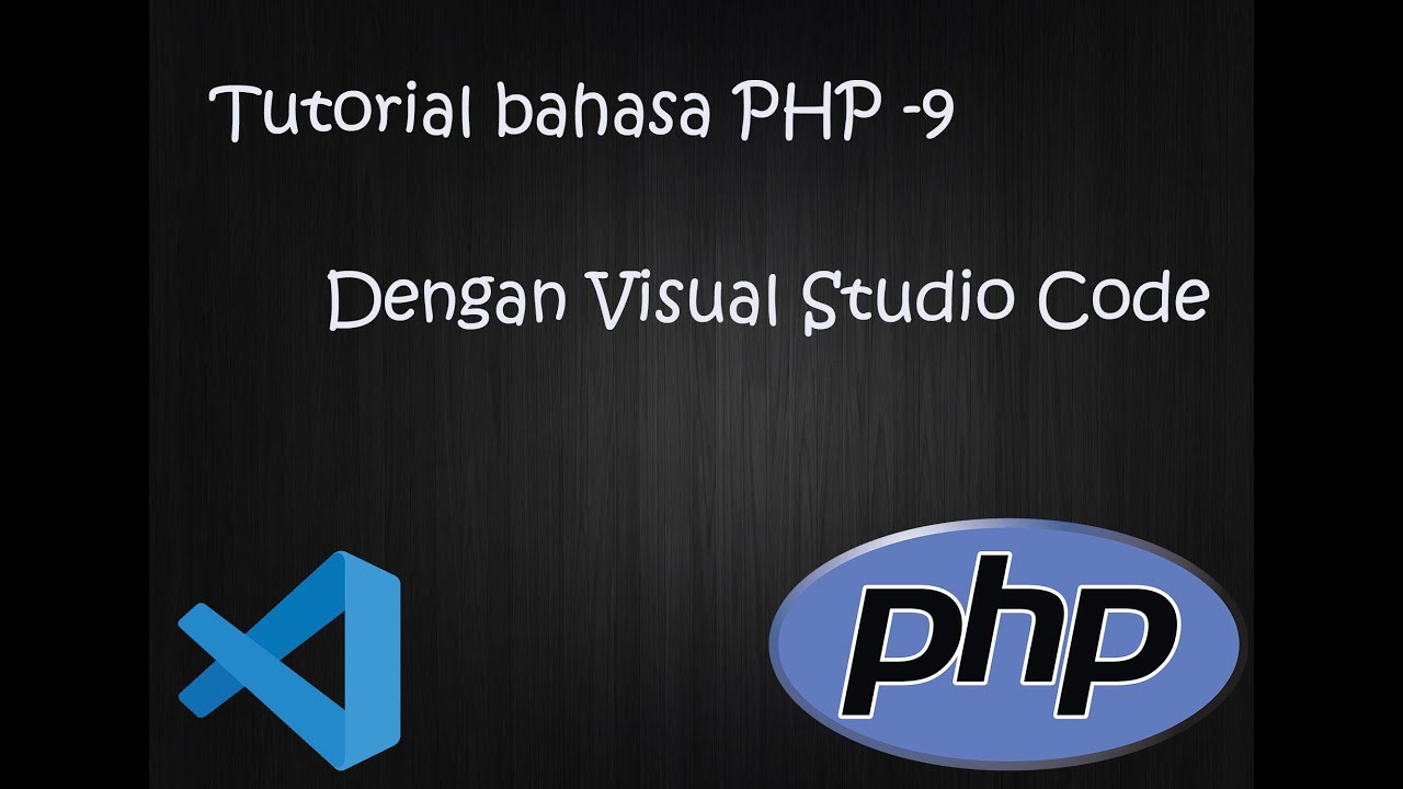 Tutorial bahasa php dengan Visual Studio Code-9 - YouTube