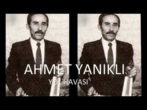 YANIKLI AHMET - YOL HAVASI