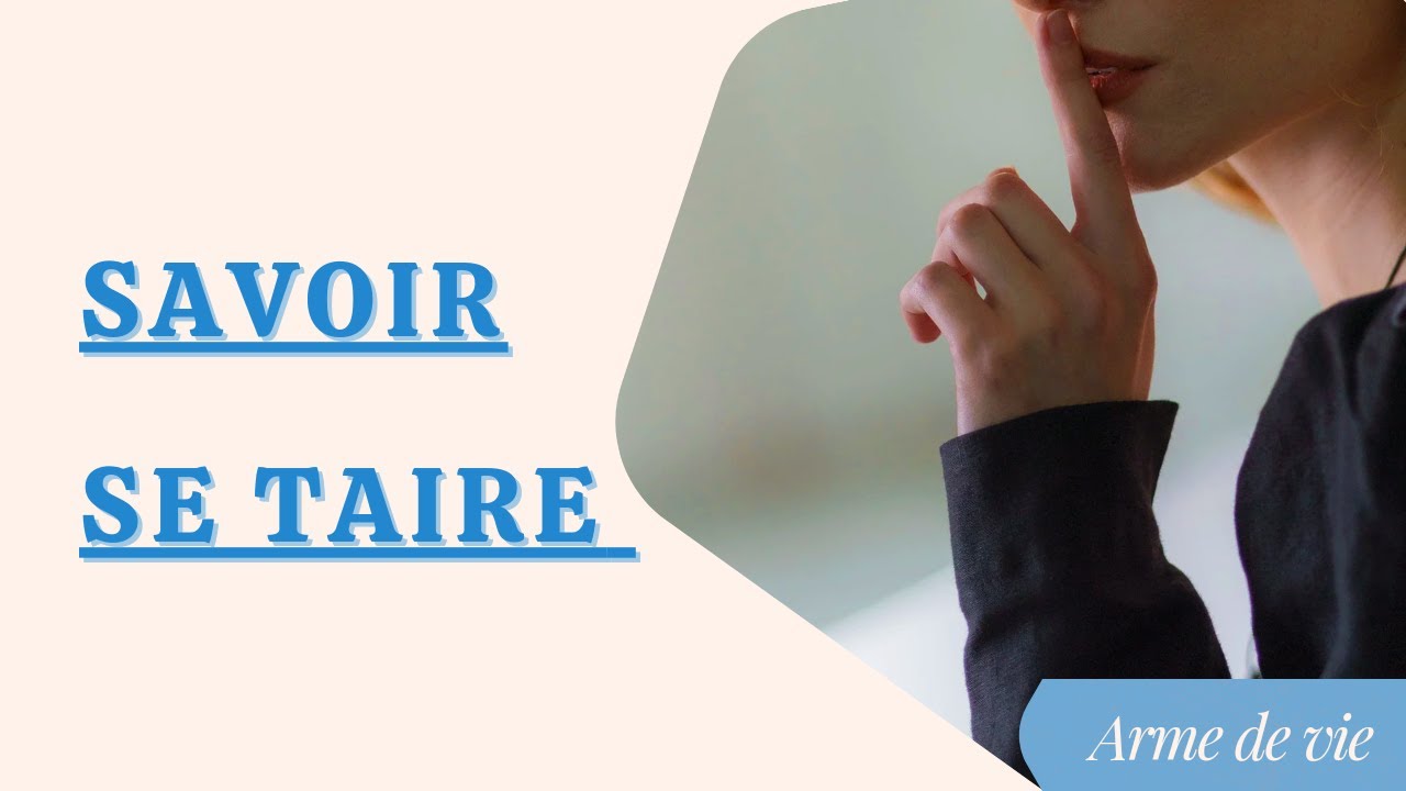 SAVOIR SE TAIRE - YouTube