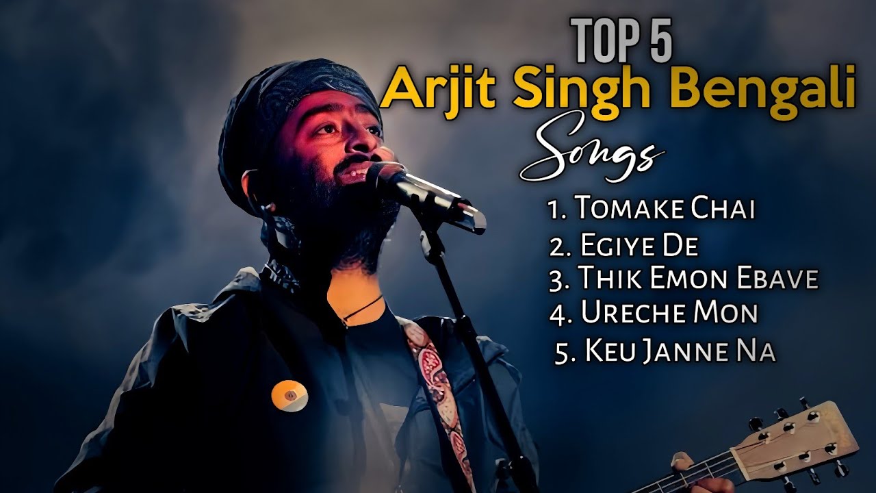 Arjit Singh Bengali Songs | Top 5 Bengali Songs | Bengali Songs Jukebox ...