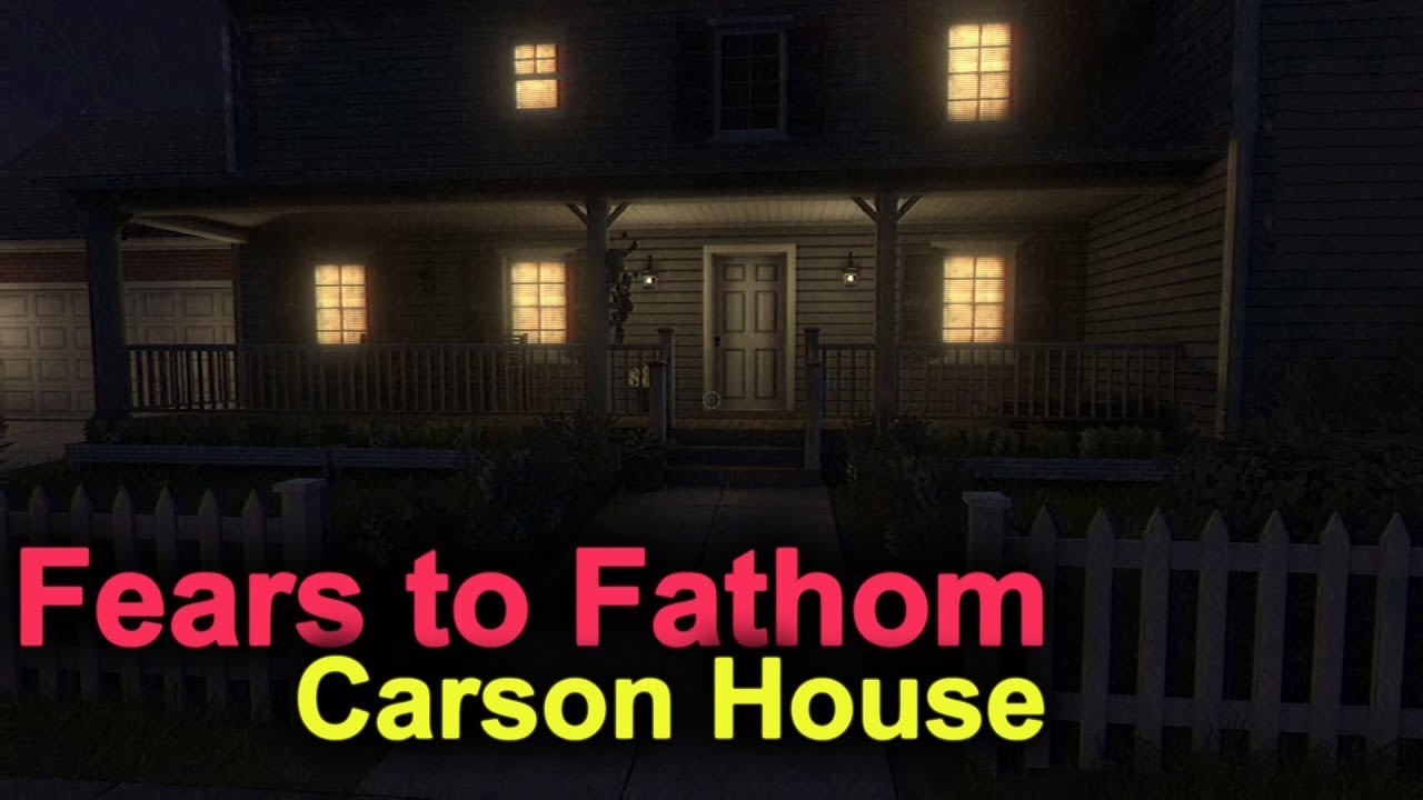 Fear to fathom carson house - PARTE UNICA - CHE ANSIA DIO SVIZZERO ...