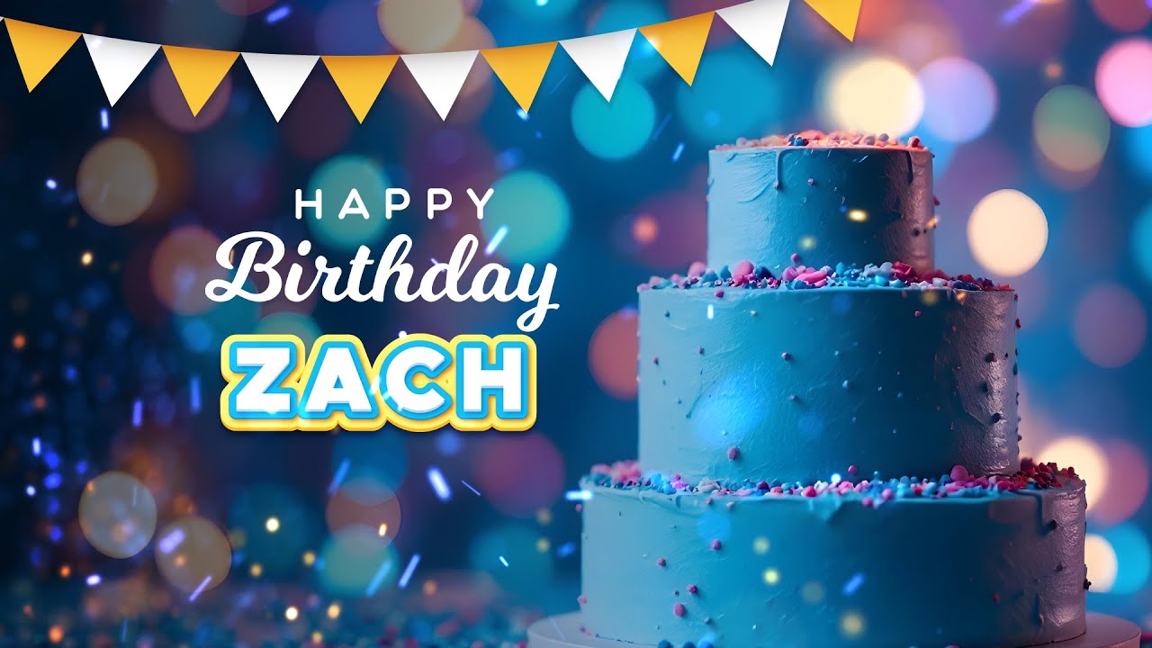 Happy Birthday Zach │ Happy Birthday Song - YouTube