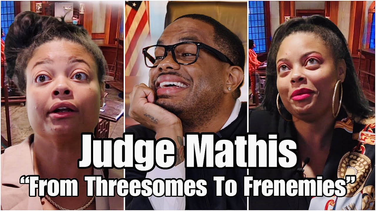 @JudgeMathis : From Threesomes To Frenemies w/ @BLynncuhh - YouTube
