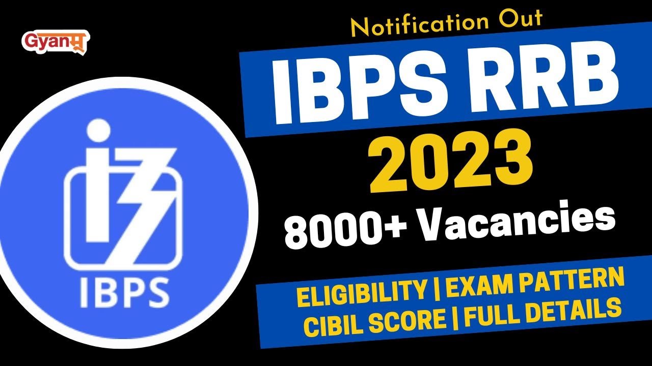 IBPS RRB 2023 Notification Out | Eligibility | Exam Pattern | IBPS RRB ...
