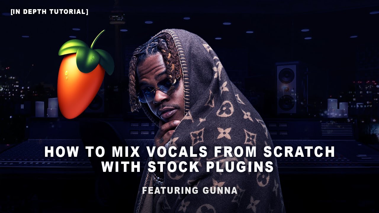 How To Mix Gunna Vocals From Scratch W/ Stock Plugins | FL Studio ...