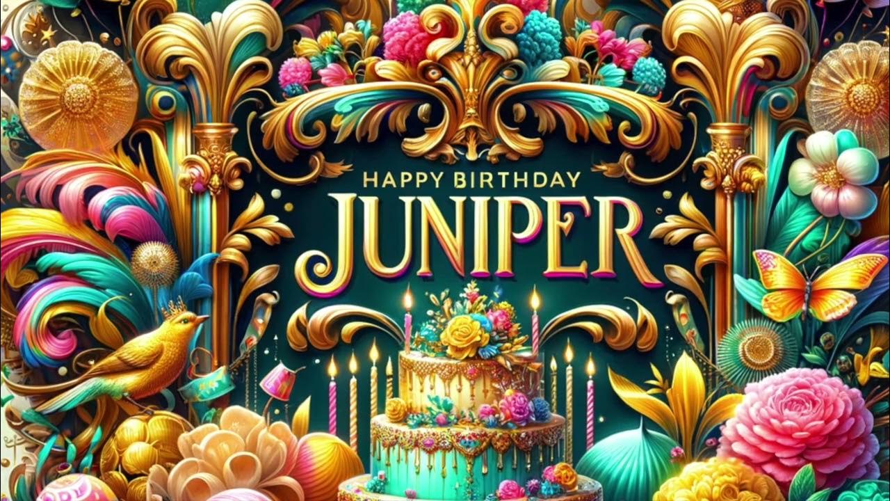 Juniper: Happy Birthday Song for Juniper - YouTube