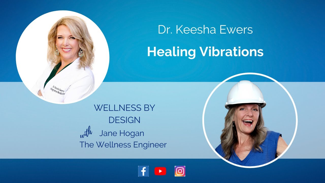 Healing With Vibrations with Dr. Keesha Ewers | Jane Hogan - YouTube