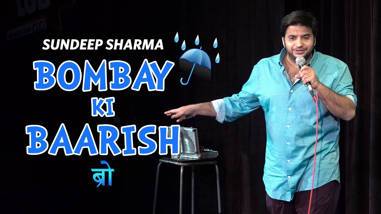 Bombay Ki Baarish Bro - Sundeep Sharma Stand-up Comedy - YouTube