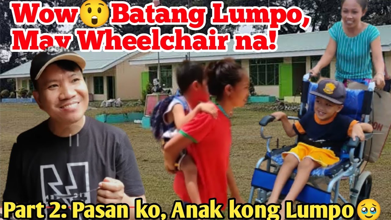 Wow😲 Batang Lumpo, may Wheelchair na! | Part 2: Pasan ko Anak kong ...