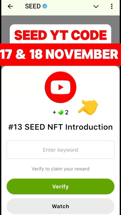 SEED Verify Code | #13 SEED NFT Introduction | SEED'S New Video Code | Seed Code | Seed Video ...
