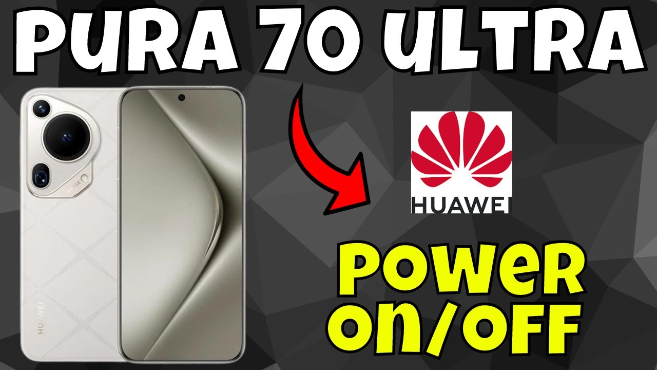How to Power on/off Huawei Pura 70 Ultra (Easy Method) - YouTube