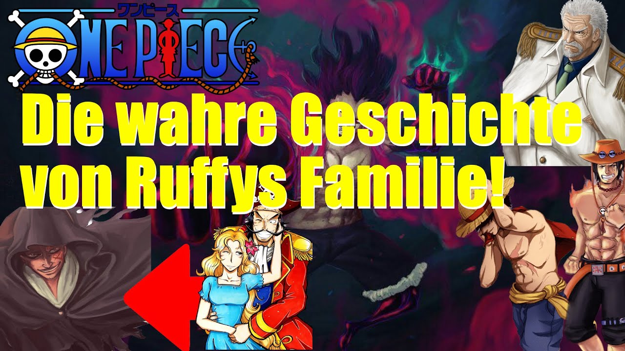Die komplette Ruffy Familie & ihr Stammbaum!Alles über die Verbindung ...