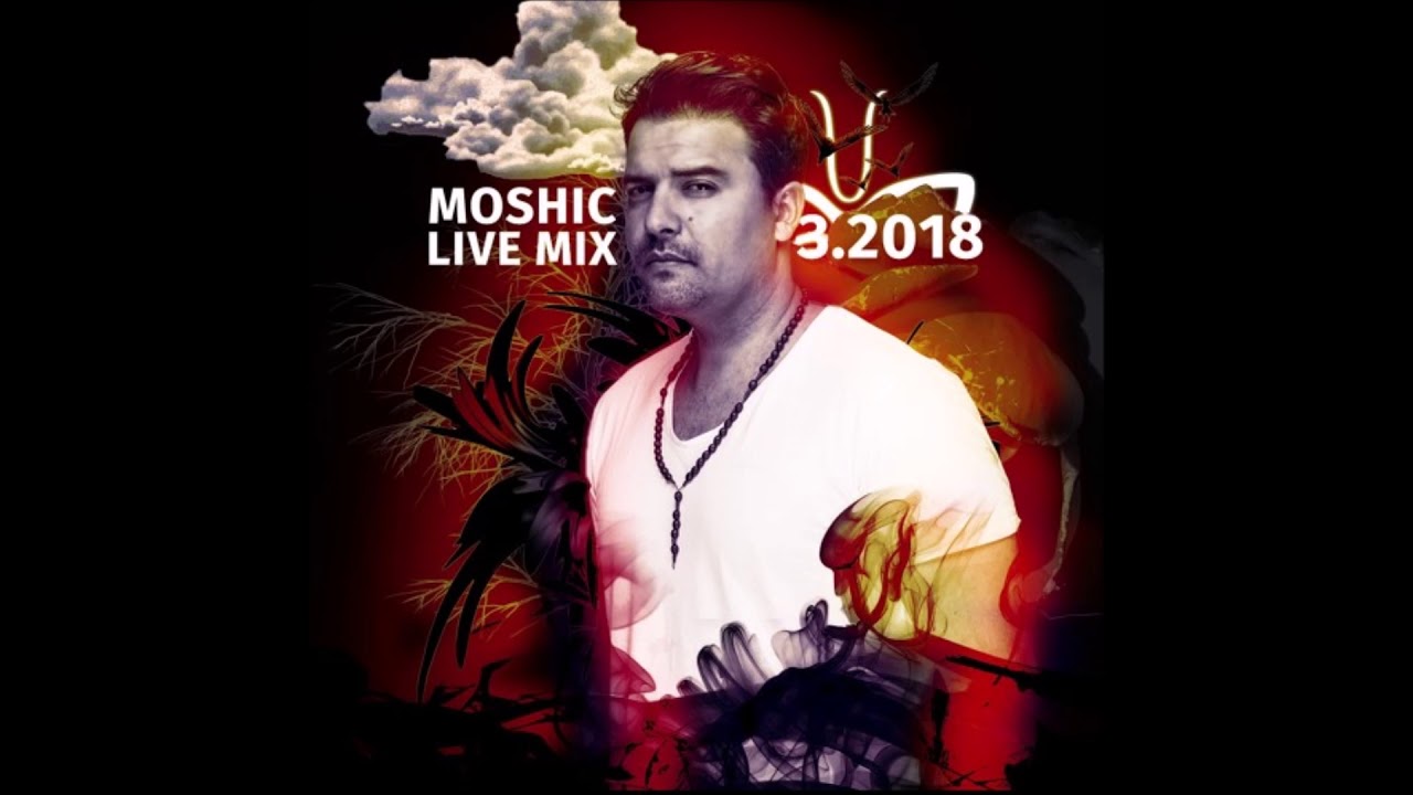 MOSHIC LIVE MIX - 3 - 2018 - YouTube
