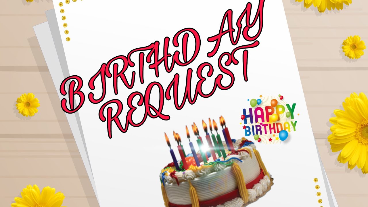 BIRTHDAY REQUESTS - YouTube
