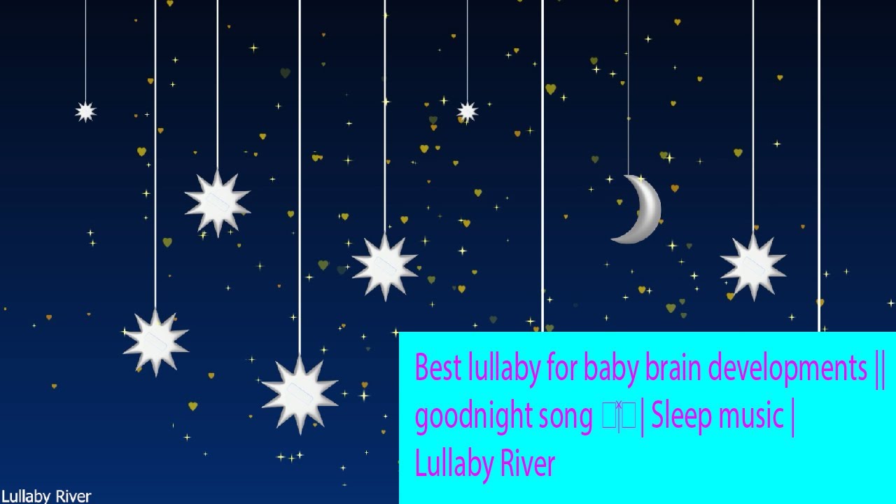 Best lullaby for baby brain developments || goodnight song ️‍🔥| Sleep ...