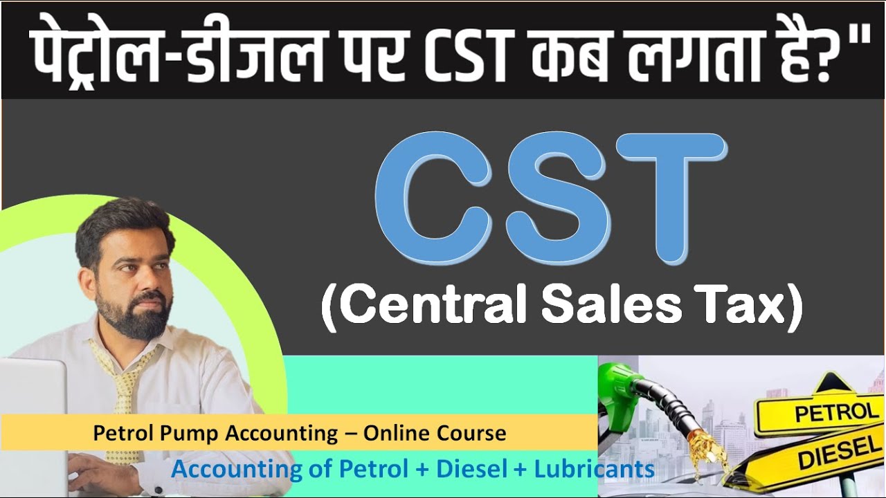 "CST on Petrol & Diesel Sales | Interstate Sale Tax Rules | पेट्रोल ...