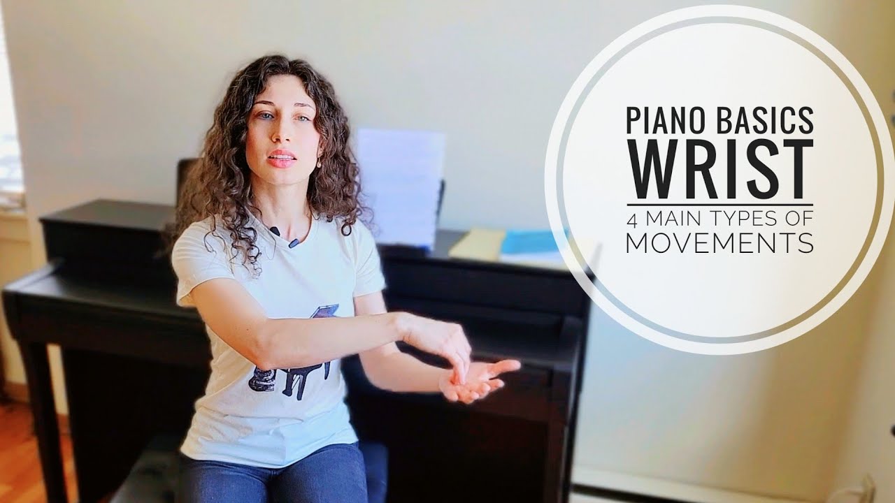 4 types of Wrist Movements. Piano Playing Fundamentals. MOST IMPORTANT ...