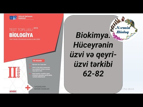 Biologiya DİM ll hissə, Hüceyrənin biokimyası, Üzvi və qeyri-üzvi birləşmələr 62-82 izahı