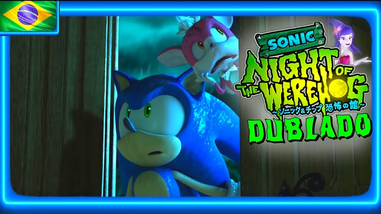 Sonic: The Night of Werehog DUBLADO (com falas) - YouTube