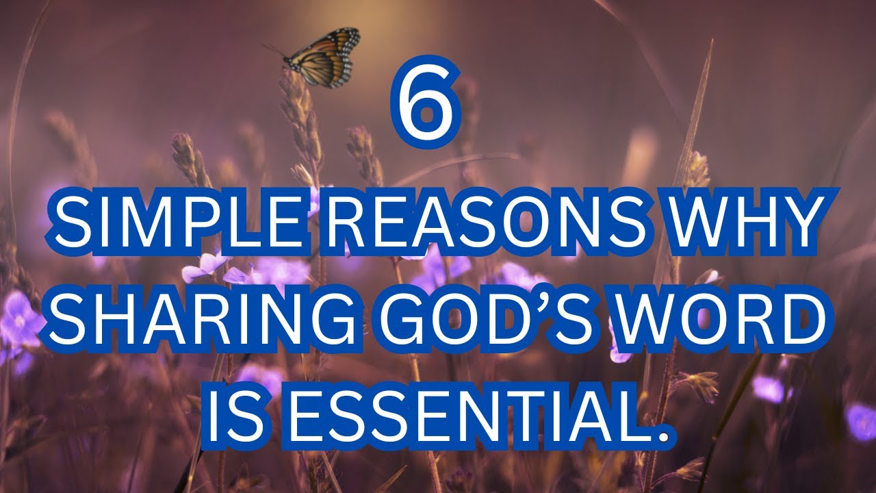 6 REASONS WHY SHARING GOD'S WORD IS ESSENTIAL #followjesuschrist #truth ...
