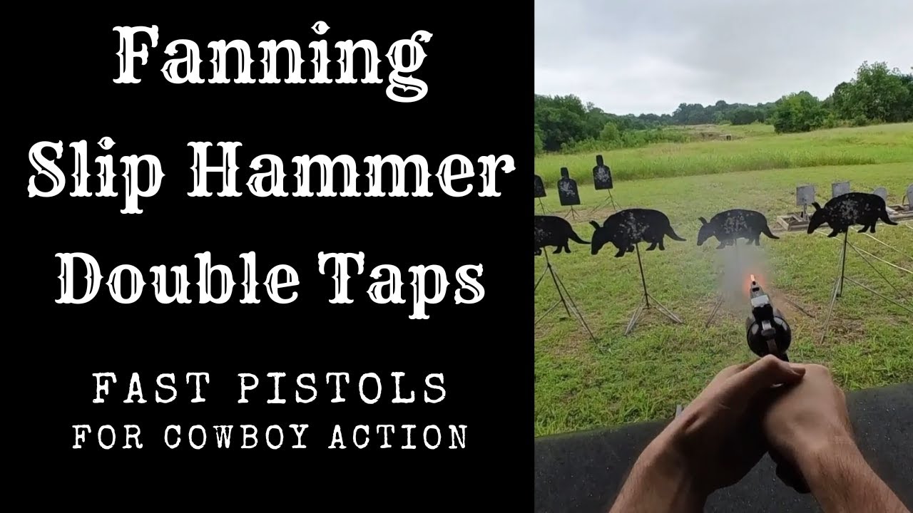 Fanning, slip hammer, and double taps - pistol techniques for cowboy ...