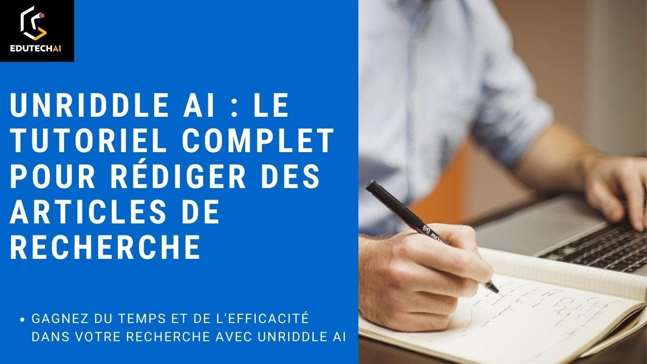 Maîtrisez l'Art de Rédiger avec Unriddle AI : Guide Pratique pour les ...