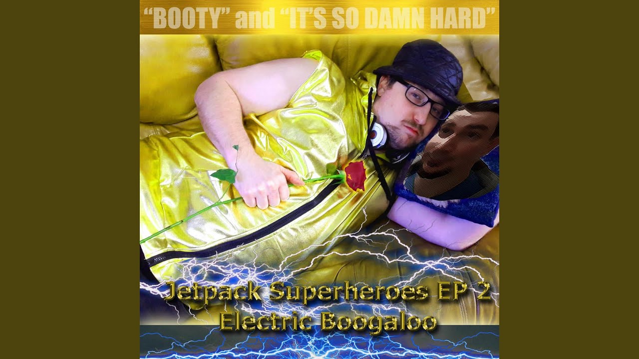 Booty (The Short Version) - Jetpack Superheroes: Song Lyrics, Music ...