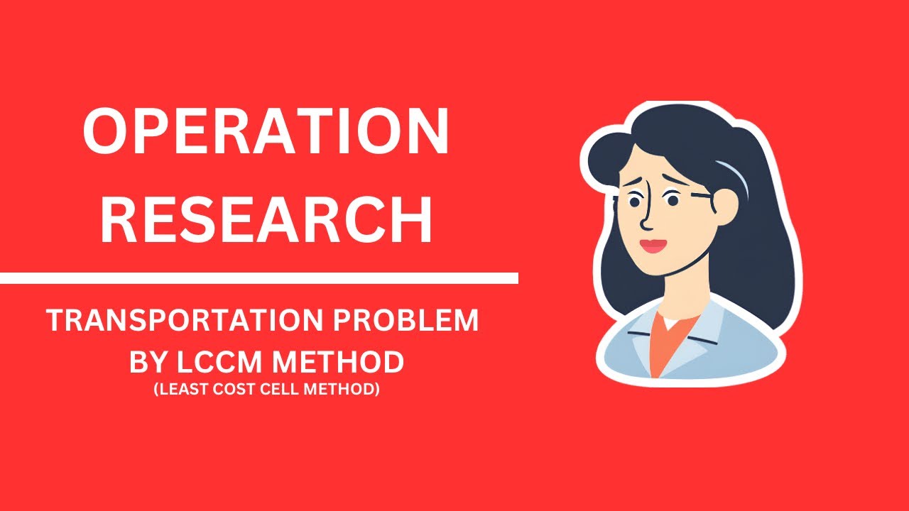 OPERATION RESEARCH || TRANSPORTATION PROBLEMS BY LCCM METHOD || # 2 ...