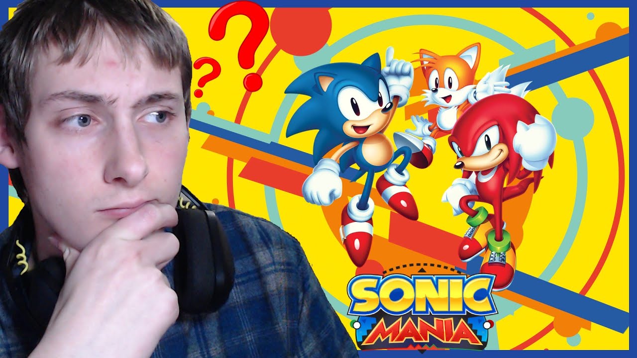 NON Sonic Fan Tries SONIC MANIA for the First Time - YouTube