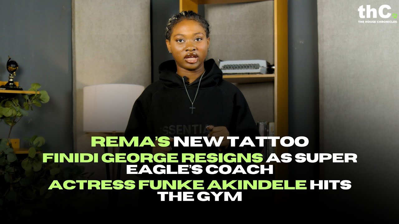 Rema's New Tattoo | Super Eagles Coach Resigns | Funke Akindele Hits ...