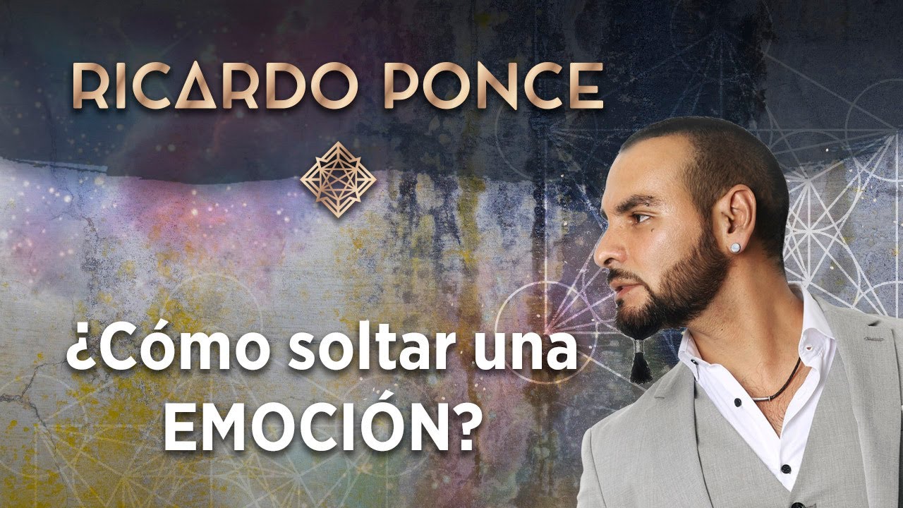 ¿Cómo soltar una emoción? Ricardo Ponce - YouTube