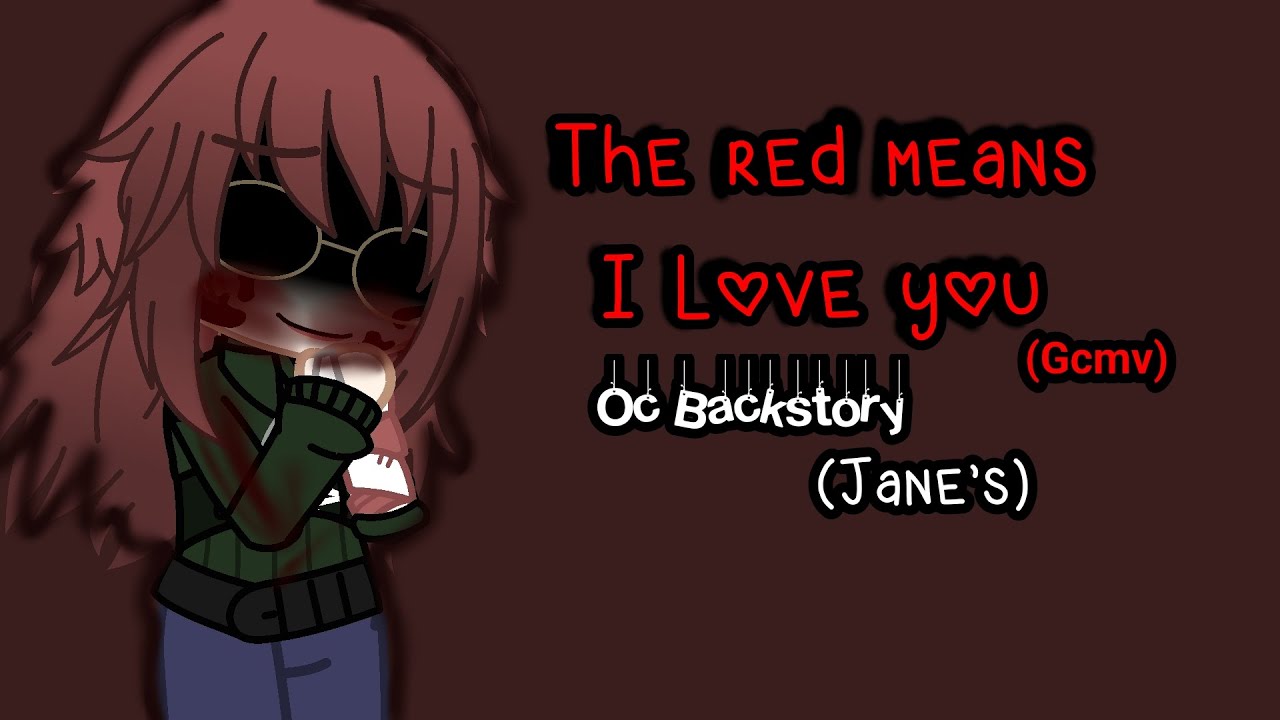 The Red Means I Love you `` | • (GCMV) Jane's Backstory (OC) - YouTube