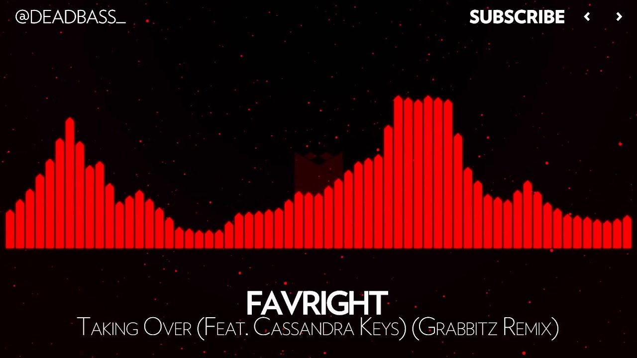 [Trap] Favright - Taking Over (feat. Cassandra Kay) (Grabbitz Remix ...