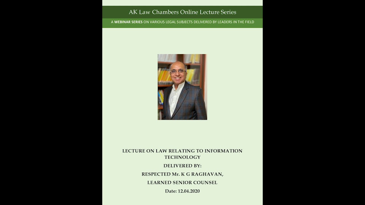 AK Law Chambers Lecture Series:Law relating to information technology ...