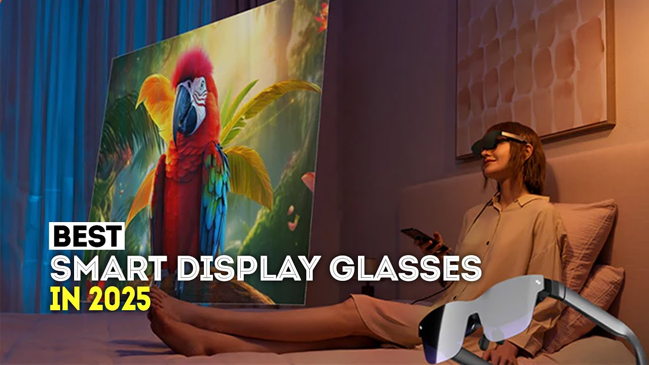 5 Best Smart Display Glasses of 2025 | Must Have Wearable Screens - YouTube