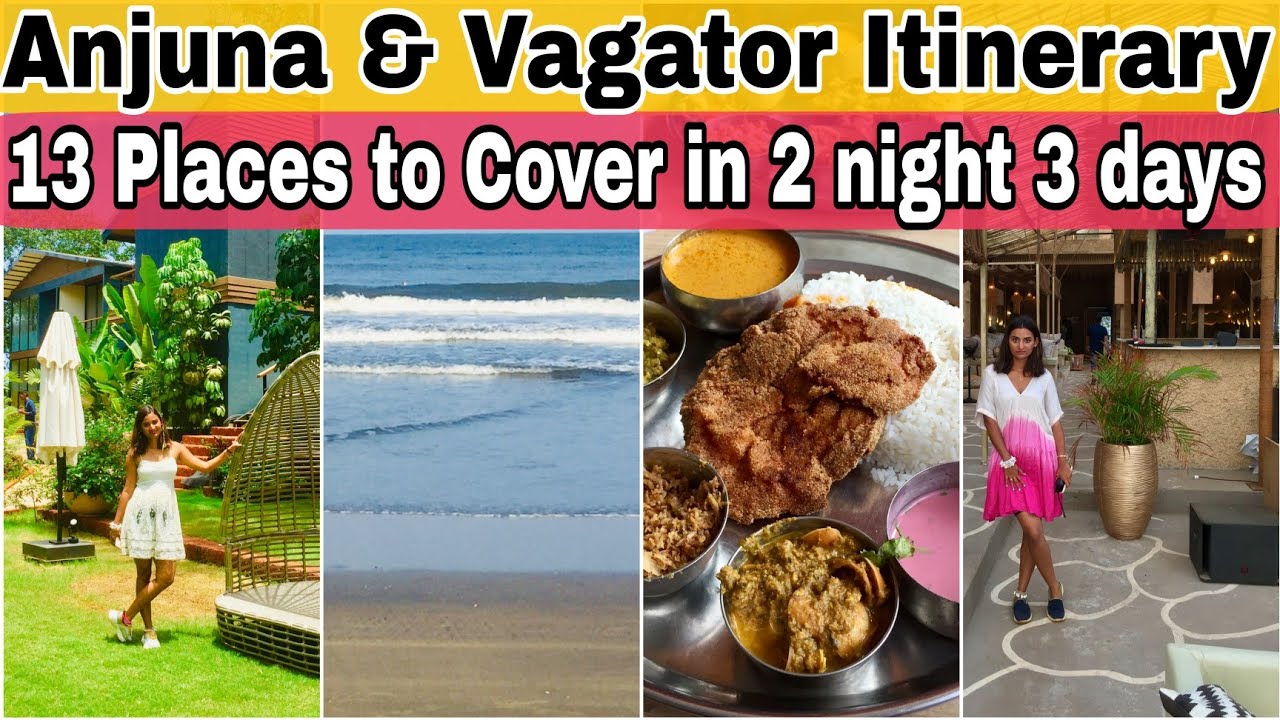 Complete Itinerary of Vagator & Anjuna, Goa | 2 night 3 days in Anjuna ...