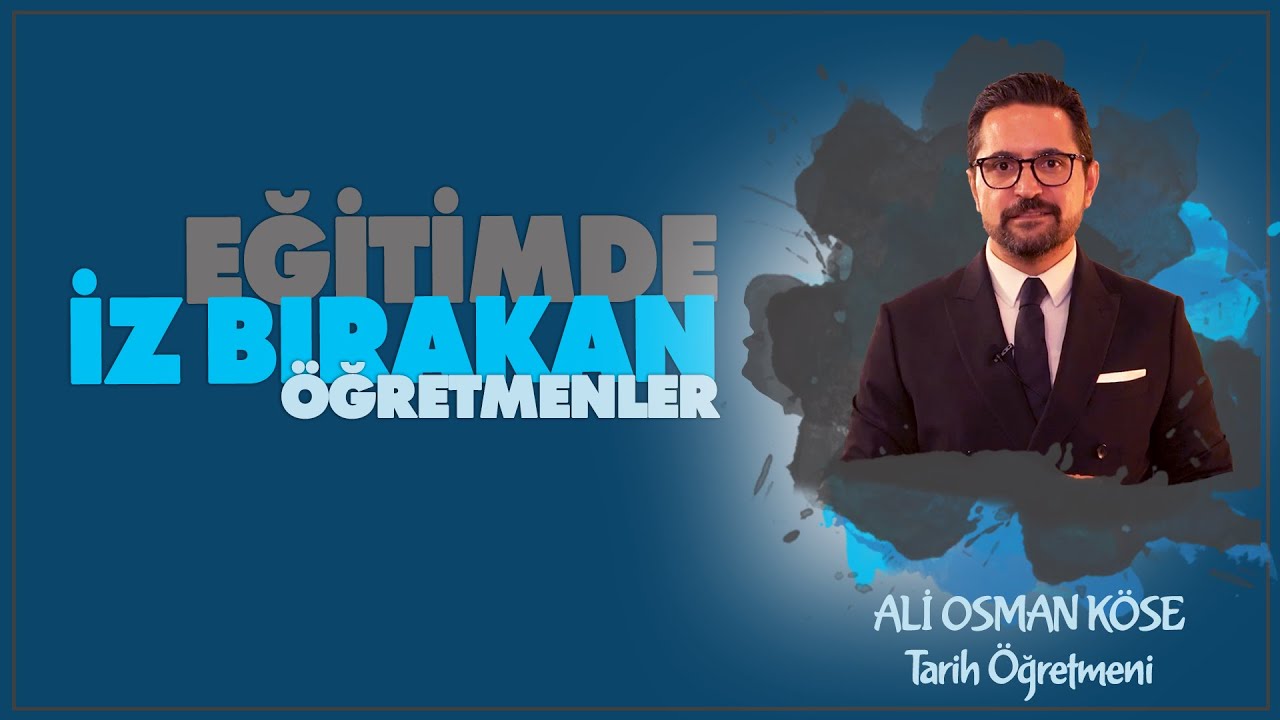 Tarih Öğretmeni Ali Osman Köse - YouTube